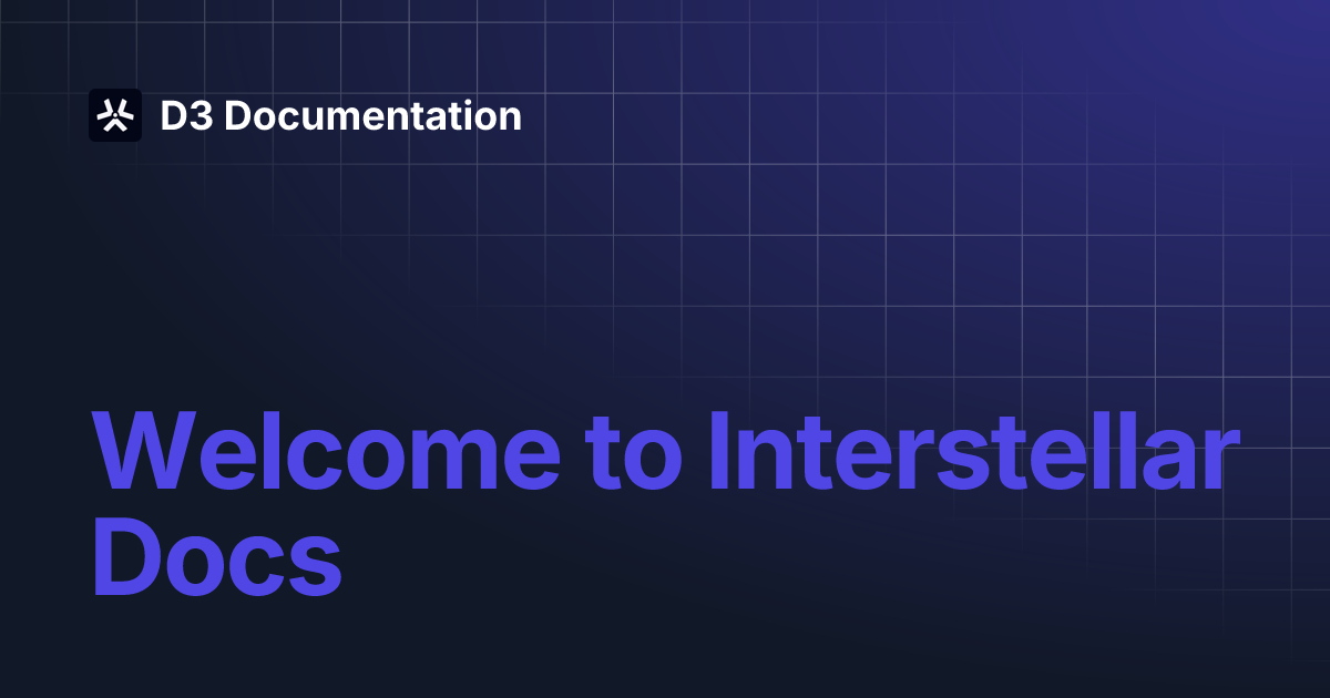 Welcome to Interstellar Docs | D3 Documentation