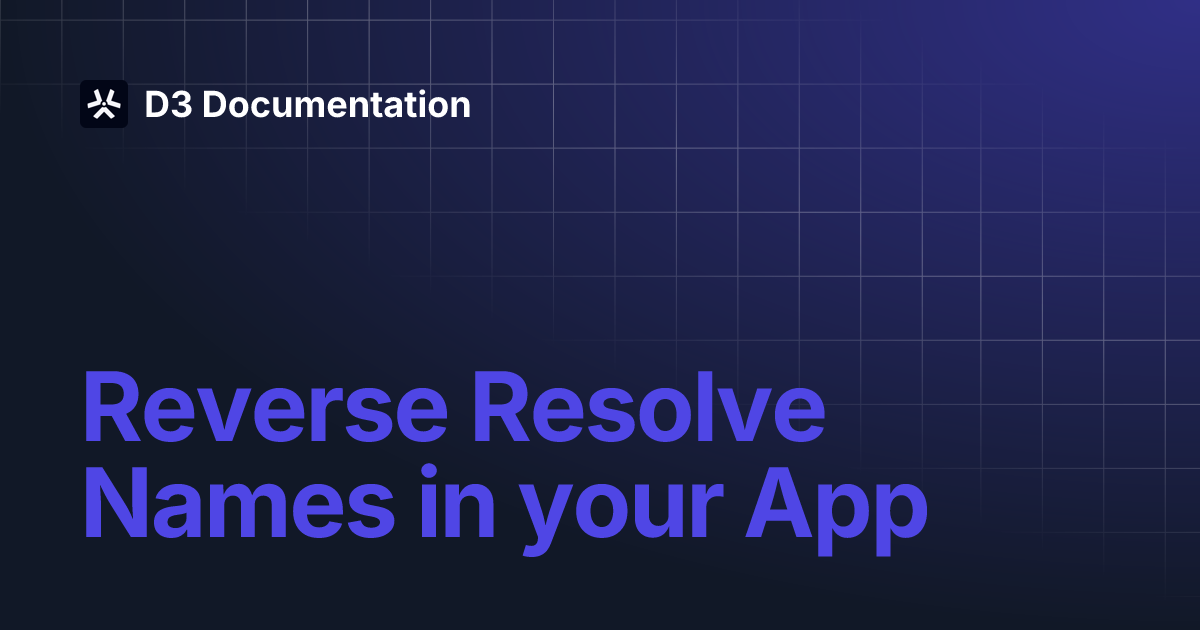 Reverse Resolve Names in your App | D3 Documentation