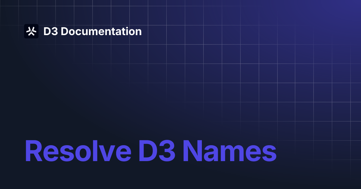 Resolve D3 Names | D3 Documentation