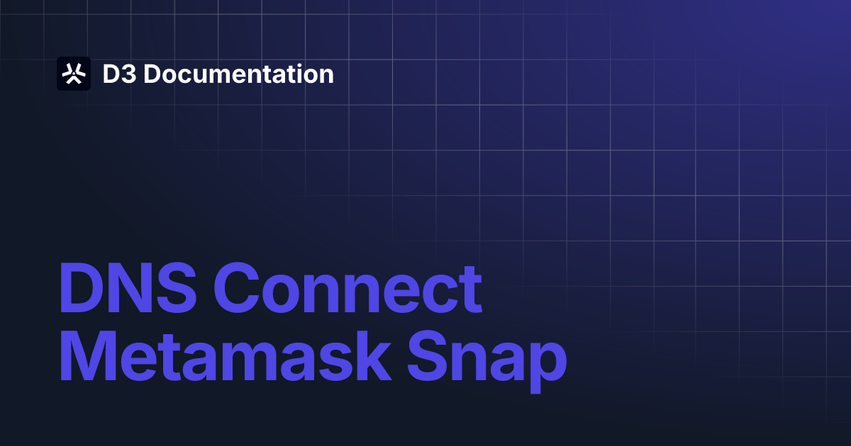 DNS Connect Metamask Snap | D3 Documentation